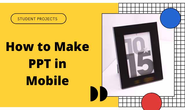 How To Make PPT In Mobile how-to-make-ppt-in-mobile
